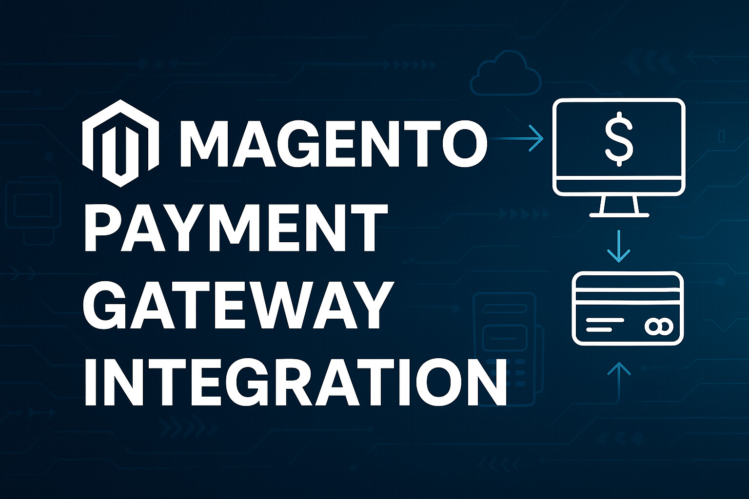 Connecting Payment Gateways to Magento the Right Way